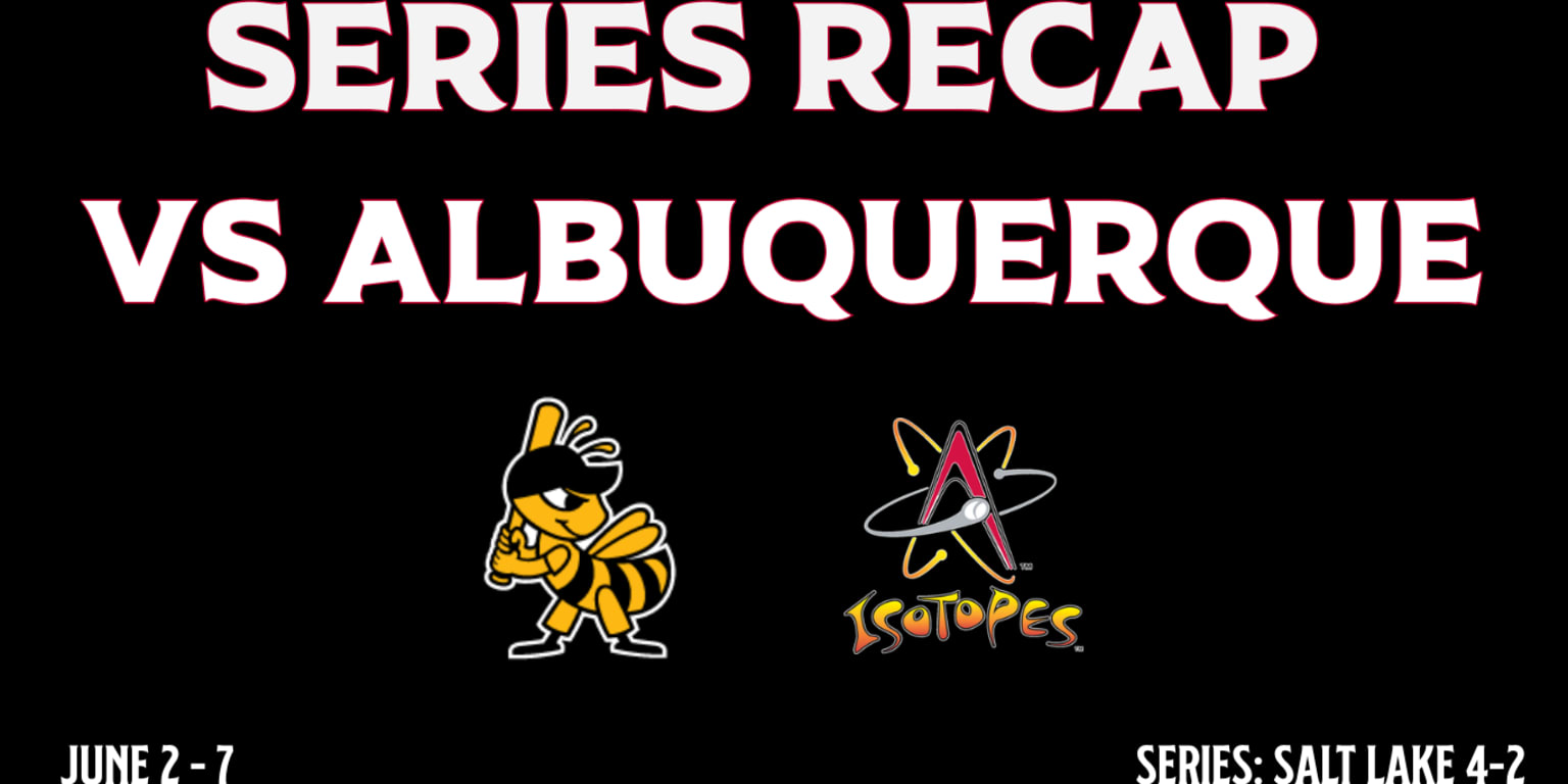 Salt Lake vs Albuquerque Series Recap