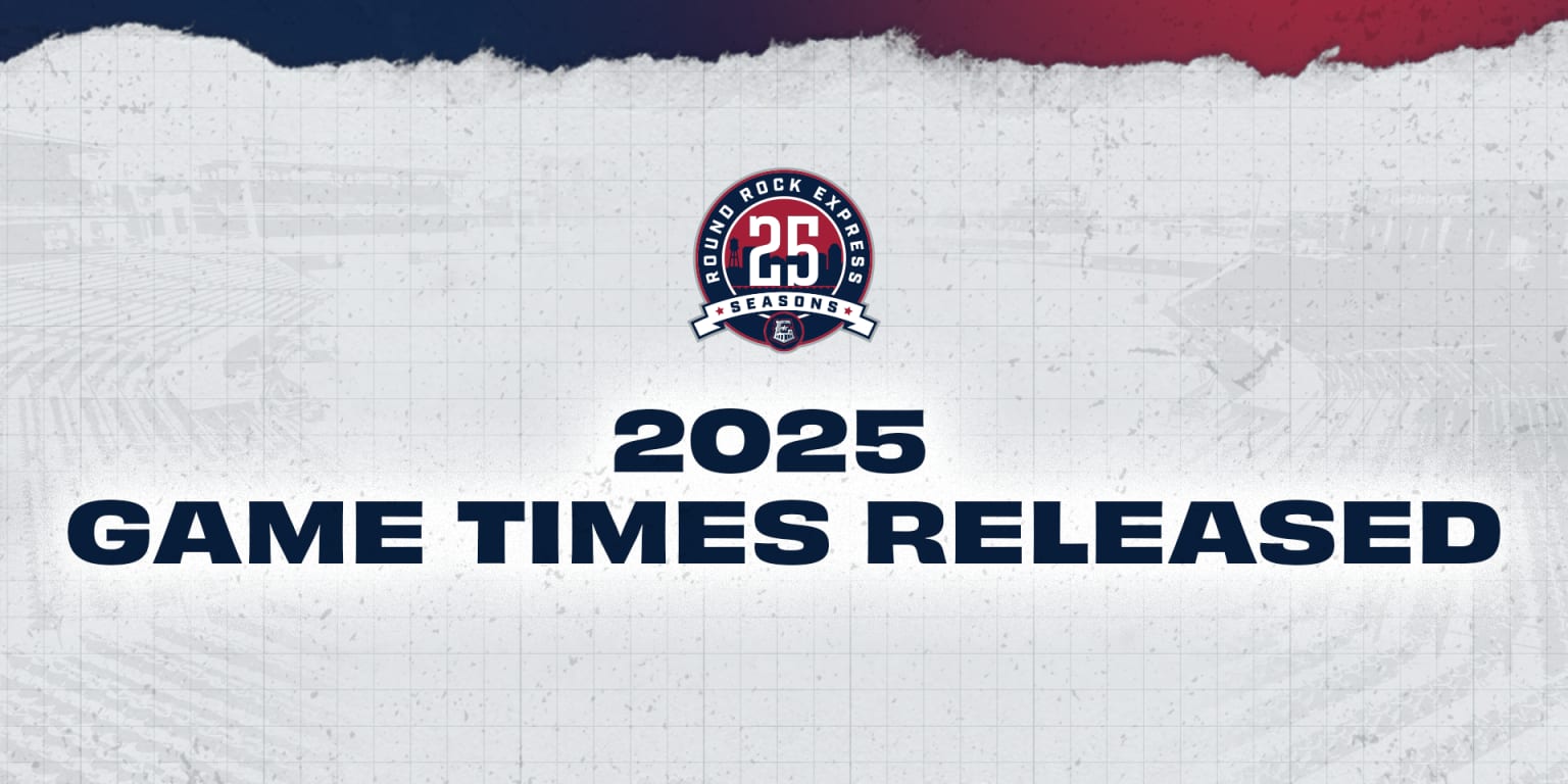 Round Rock Express Release 2025 Home Game Times and Flex Plans | Express