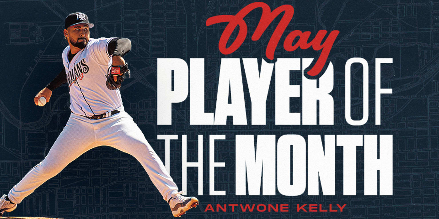 Antwone Kelly Named Indians May Player of the Month