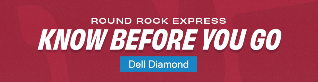 Round Rock Express & Dell Diamond Frequently Asked Questions | Express