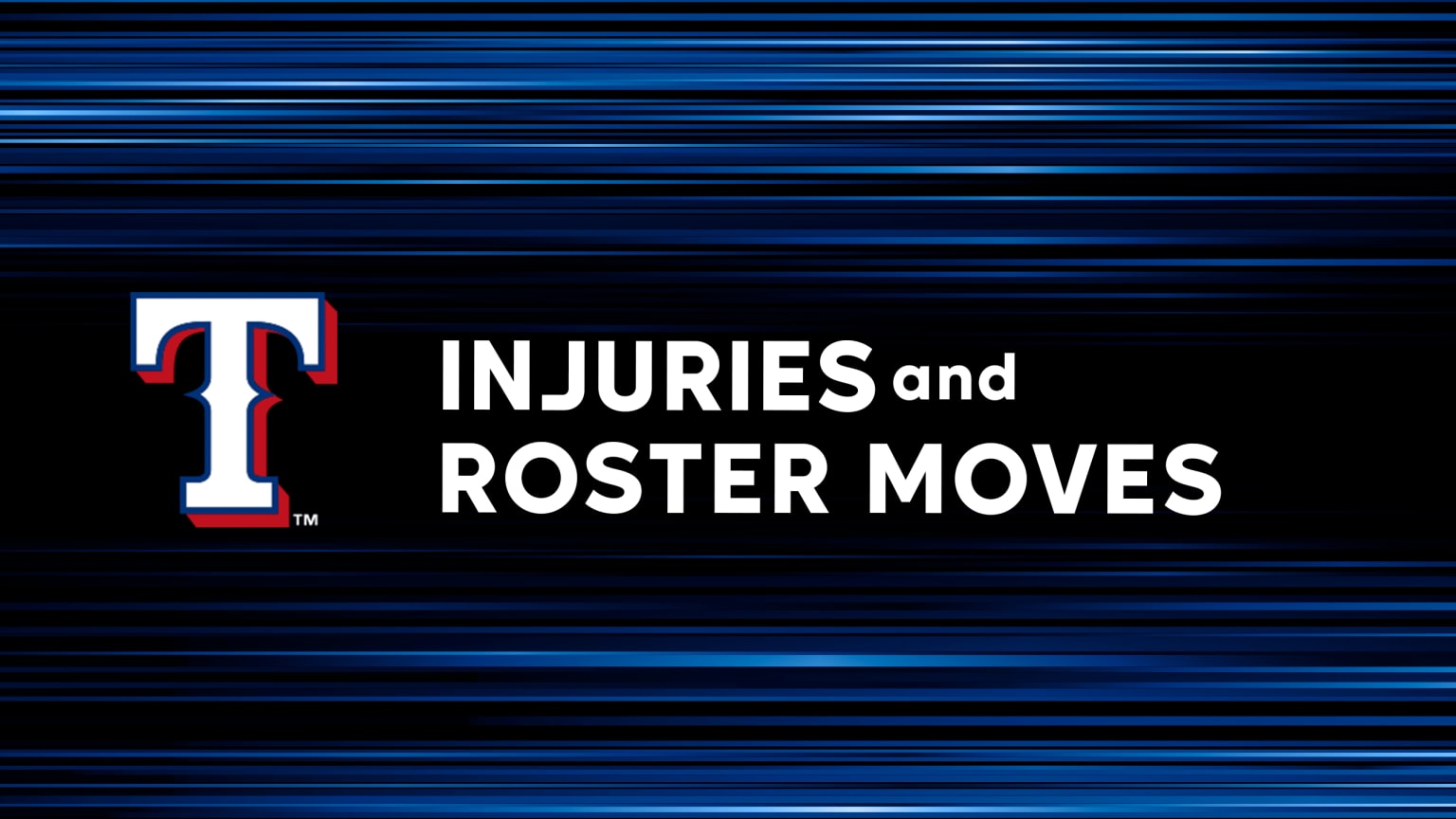 Rangers injuries and roster moves