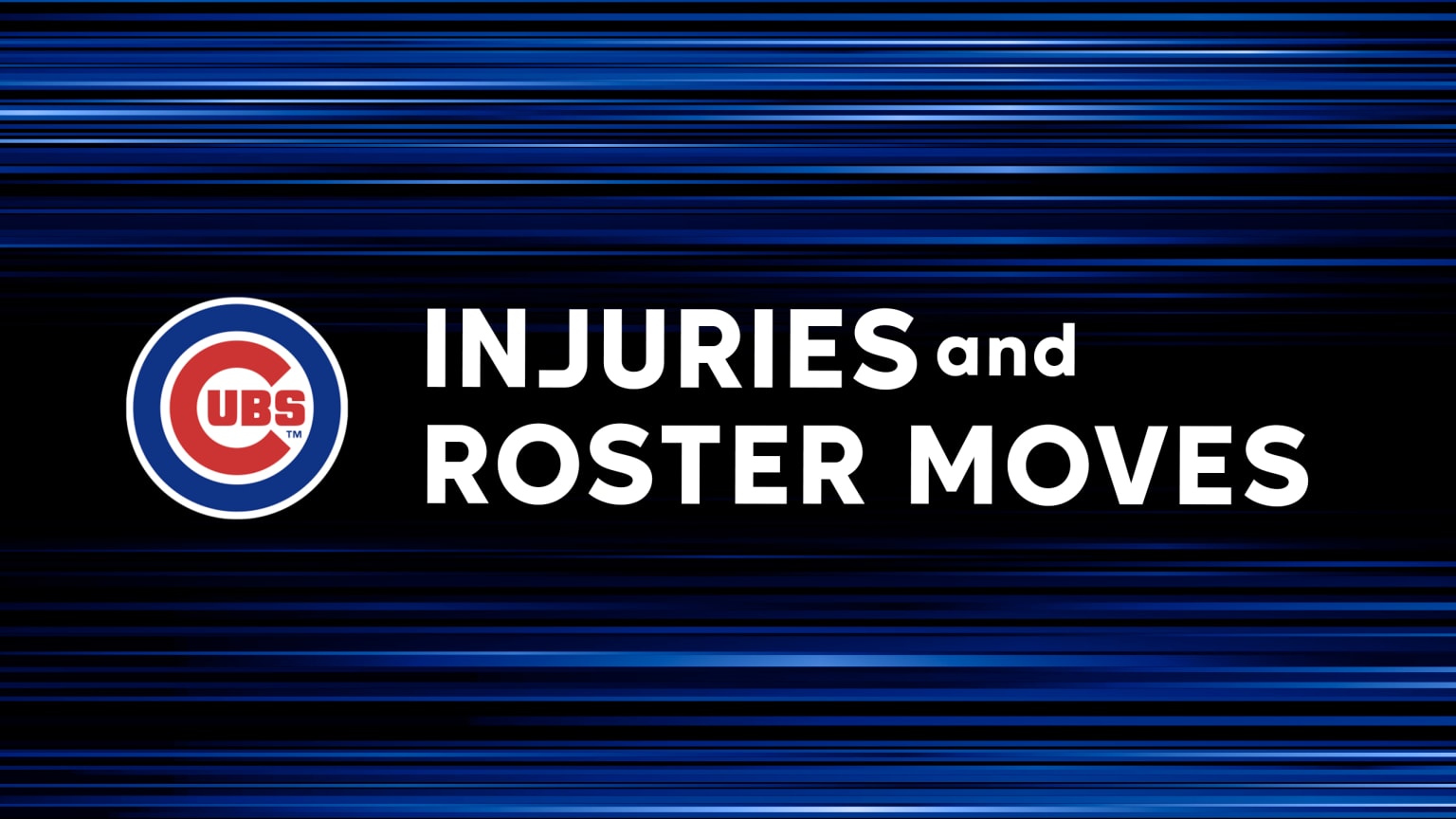 Cubs injuries and roster moves