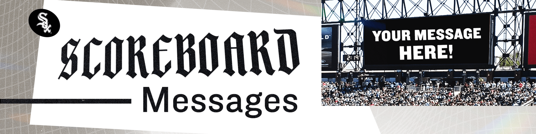 Scoreboard Messages | White Sox Charities | Chicago White Sox