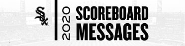 Scoreboard Messages | White Sox Charities | Chicago White Sox