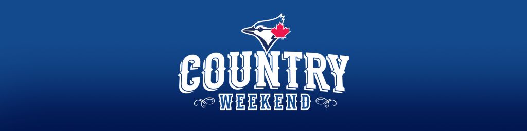Country Weekend | Toronto Blue Jays