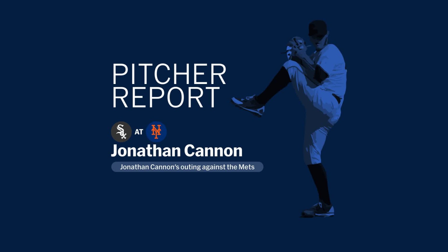 Jonathan Cannon's outing against the Mets | 05/27/2025 | Chicago White Sox