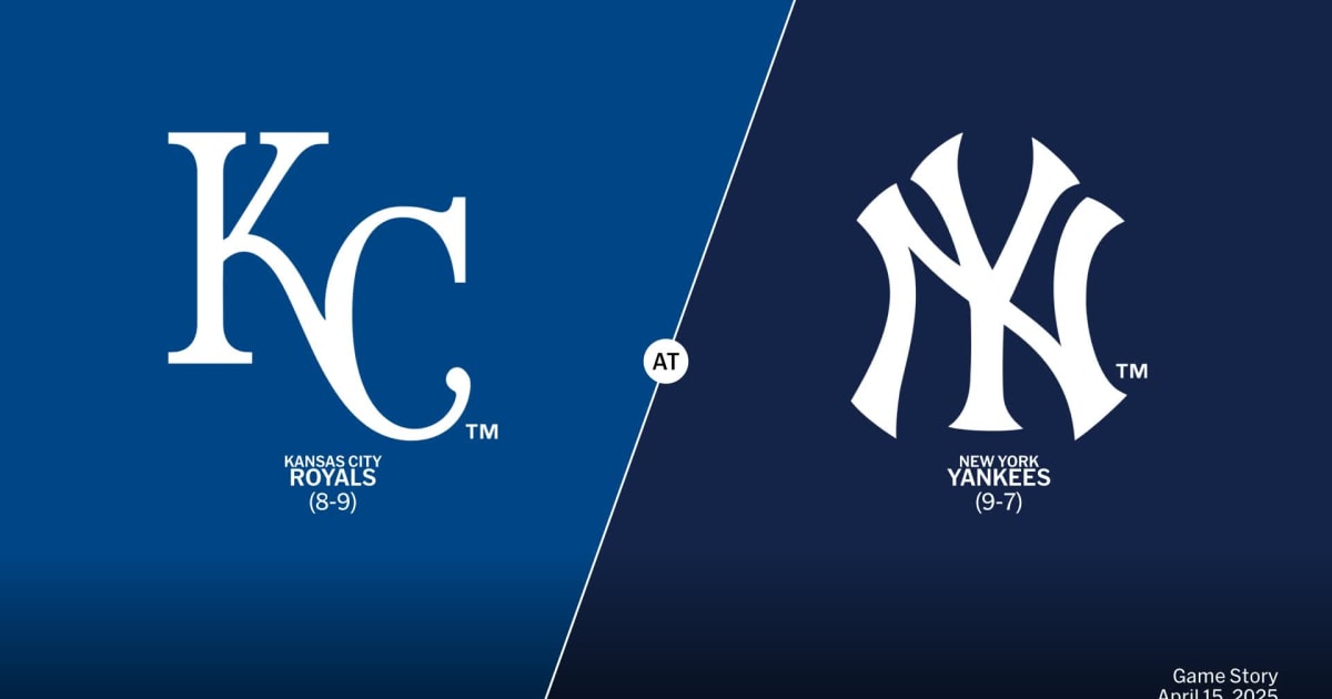 Kansas City Royals at New York Yankees Game Story, Scores/Highlights - 04/15/2025 - MLB Stories