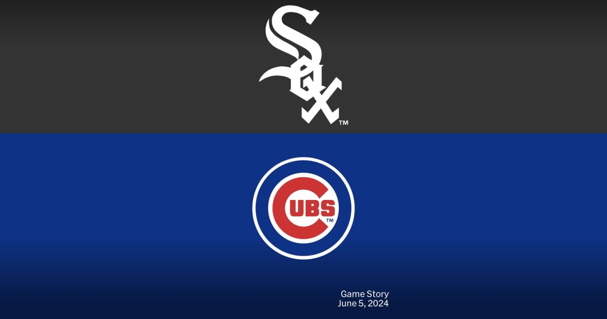 Chicago White Sox at Chicago Cubs Game Story, Scores/Highlights - 06/05 ...