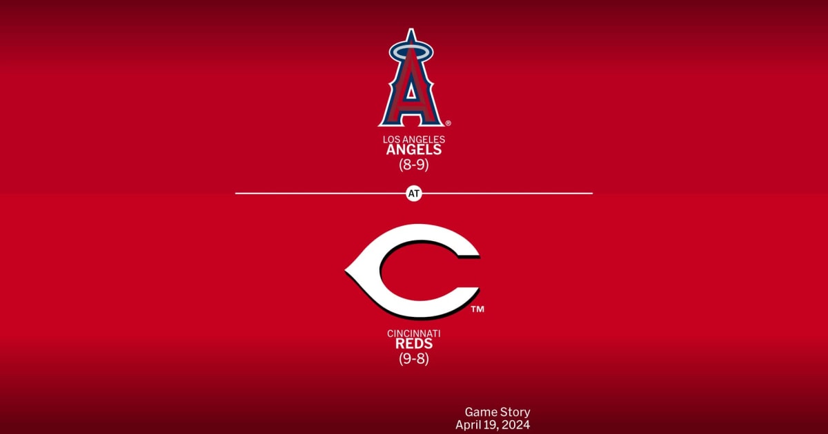 Los Angeles Angels at Cincinnati Reds Preview - 04/19/2024 - MLB Stories