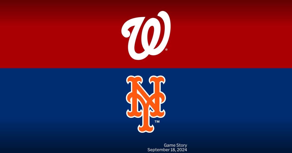 Washington Nationals at New York Mets Preview - 09/18/2024 - MLB Stories