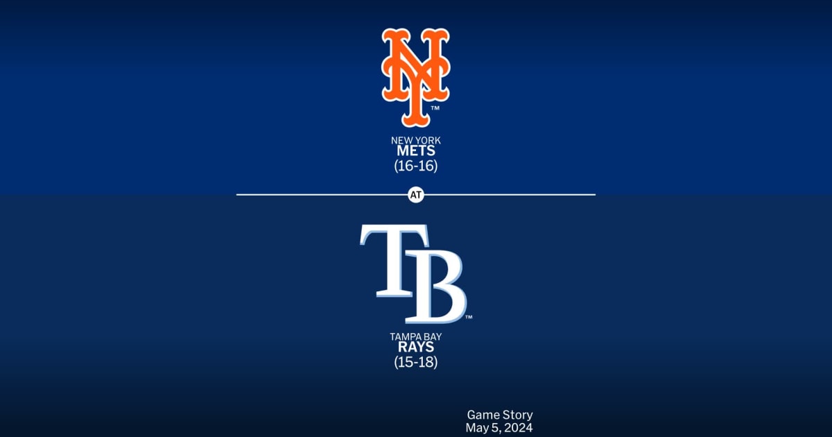 New York Mets at Tampa Bay Rays Preview - 05/05/2024 - MLB Stories