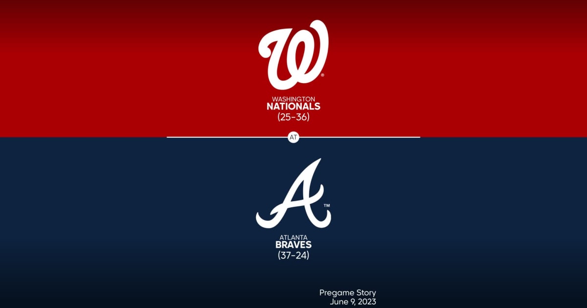 Washington Nationals at Atlanta Braves Preview - 06/09/2023 - MLB Stories