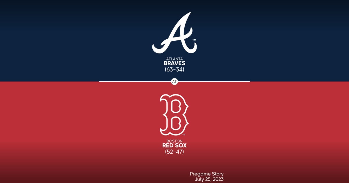 Atlanta Braves at Boston Red Sox Preview - 07/25/2023 - MLB Stories