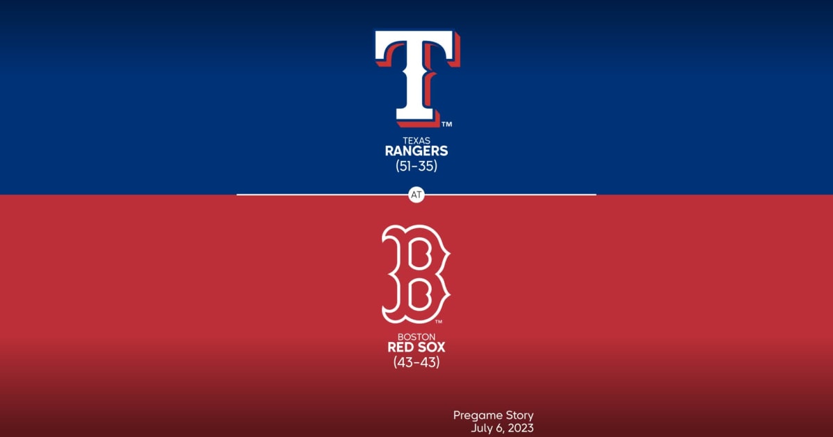 Texas Rangers at Boston Red Sox Preview - 07/06/2023 - MLB Stories