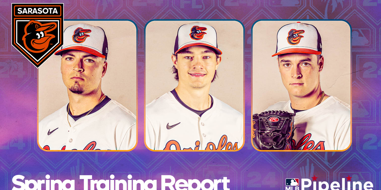 Baltimore Orioles Spring Training prospect report 2024