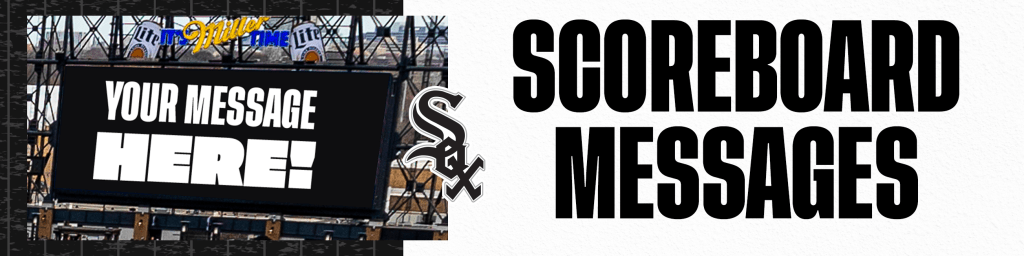 Scoreboard Messages | White Sox Charities | Chicago White Sox