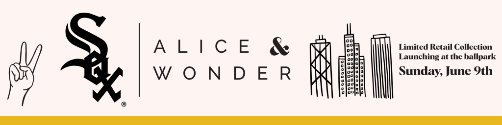 Alice & Wonder | Chicago White Sox
