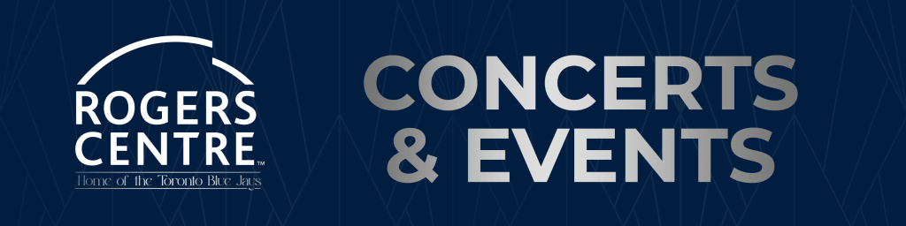 Concert and Event Tickets at Rogers Centre | Toronto Blue Jays