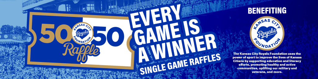 50/50 Raffle | The Kansas City Royals Foundation | Kansas City Royals