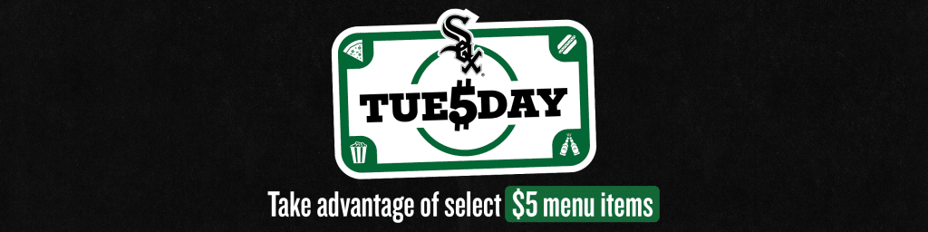 $5 Tuesday | Chicago White Sox