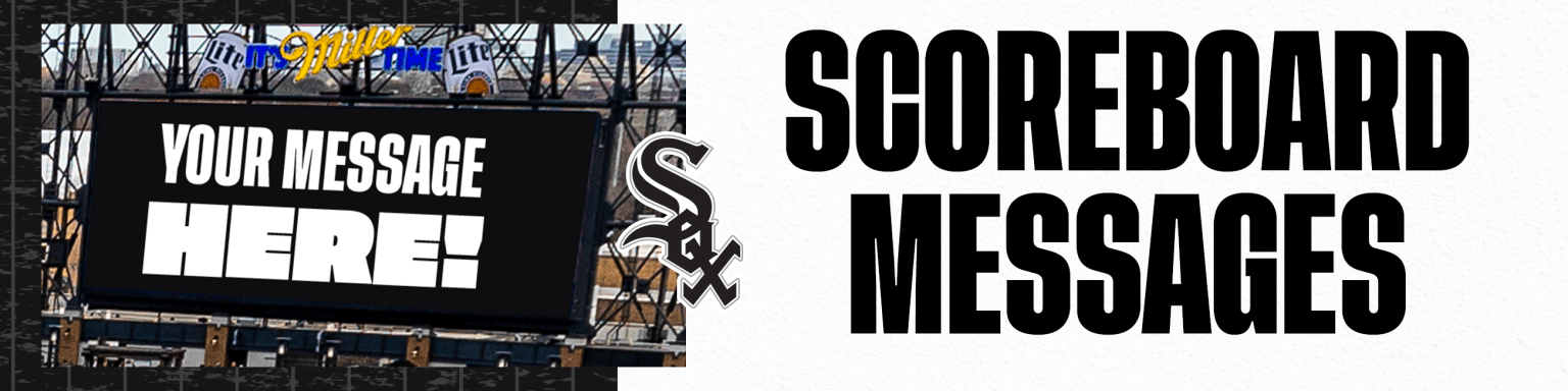 Scoreboard Messages | White Sox Charities | Chicago White Sox