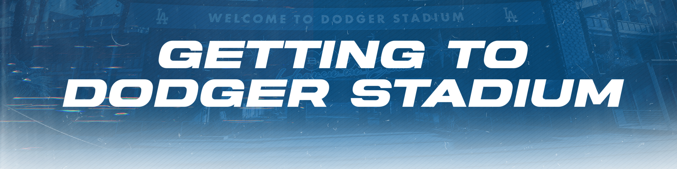 How to Get to Dodger Stadium | Los Angeles Dodgers