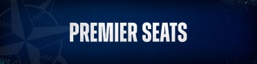 Mariners | Premium | Premier Seats | Seattle Mariners