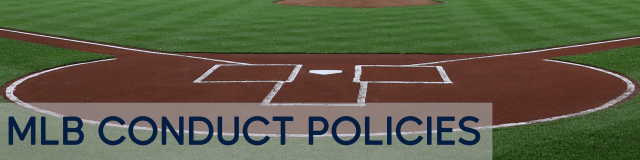 MLB Conduct Policies | Player Resource Center | MLB.com