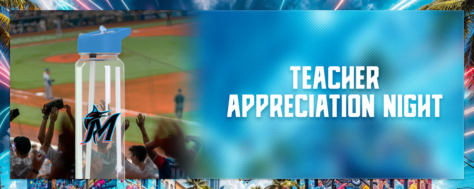 Teacher Appreciation Night | Miami Marlins