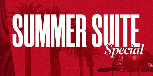 Angels Summer Suite Special | Los Angeles Angels